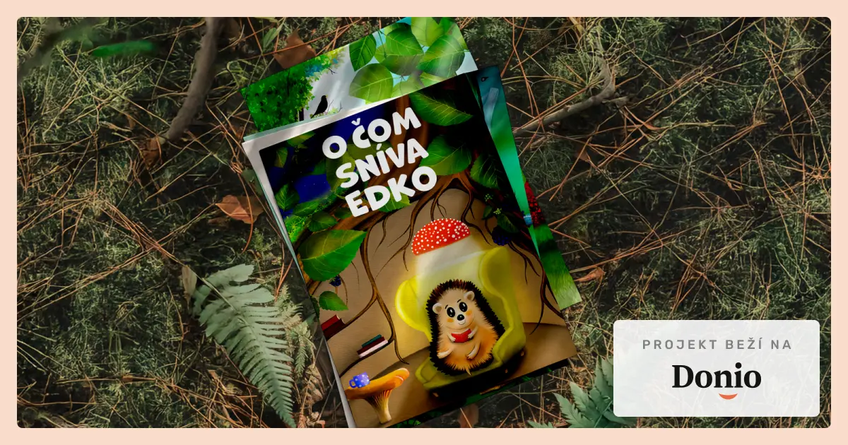 O čom sníva Edko | Pomôž vydať knihu ekologických rozprávok na rozvoj ...